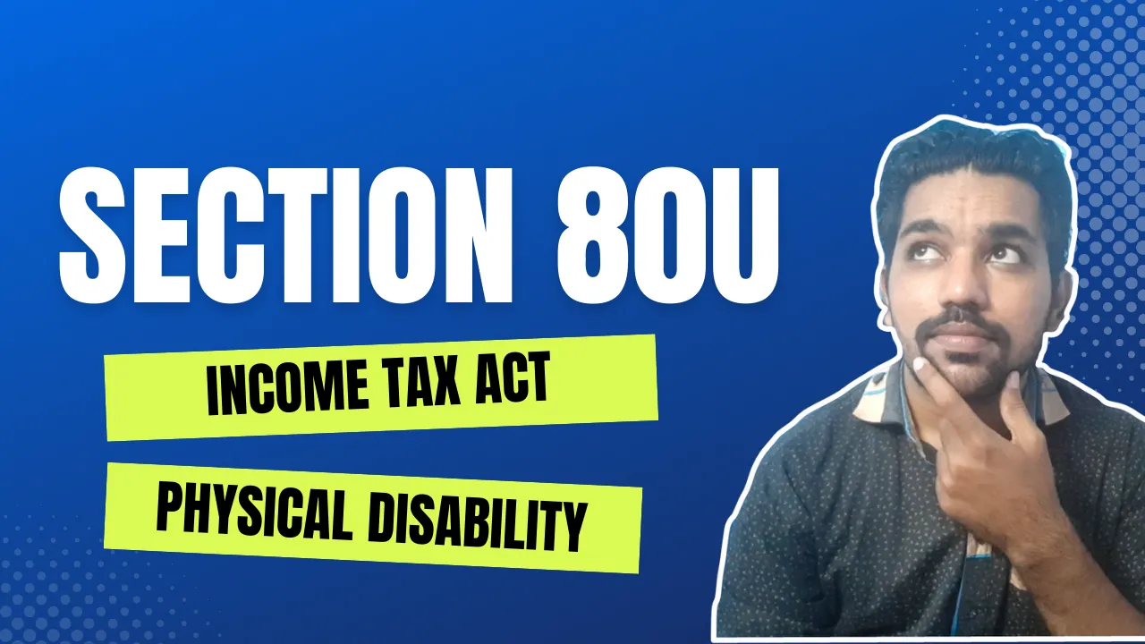 Section 80U - Income Tax Deduction for Physical Disability