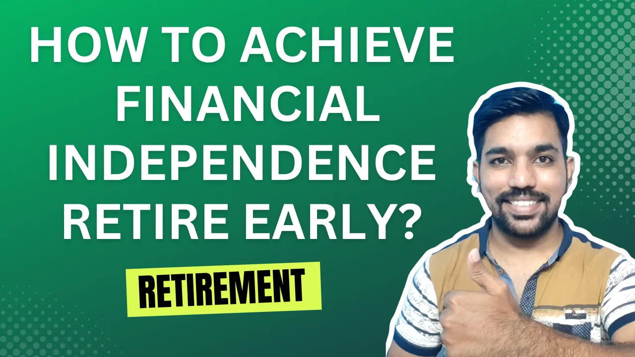 How to Achieve Financial Independence Retire Early [7 Steps] - FinCalC Blog